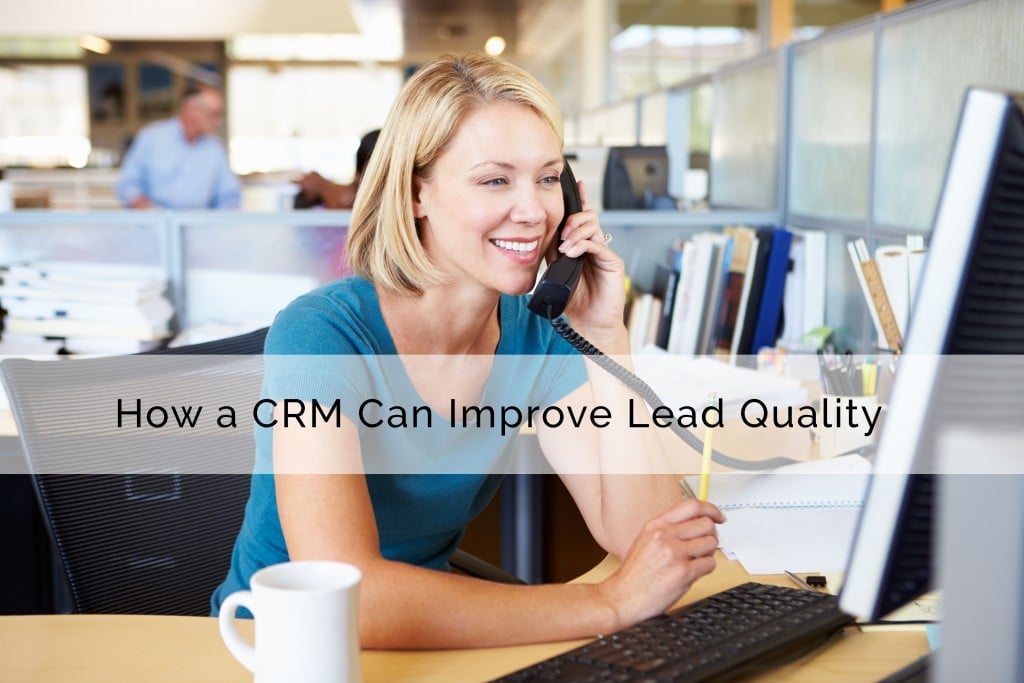 How a CRM Can Improve Lead Quality | 1CRM