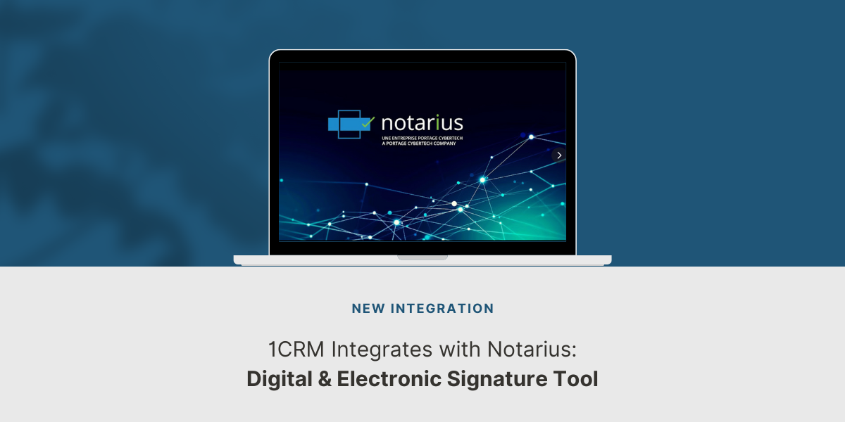1CRM Integrates with Notarius - 1CRM: All-in-One CRM Software
